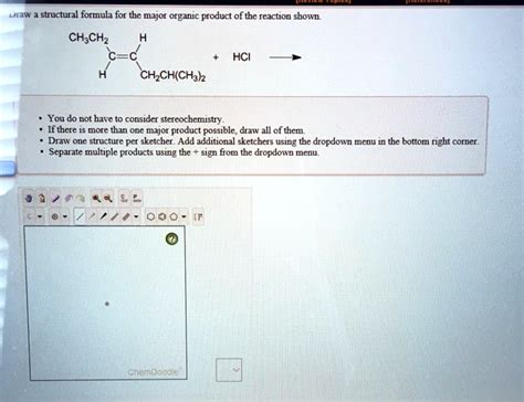 Solved Draw Structural Formula For The Major Organic Product Of The Reaction Shown Ch3ch2hci