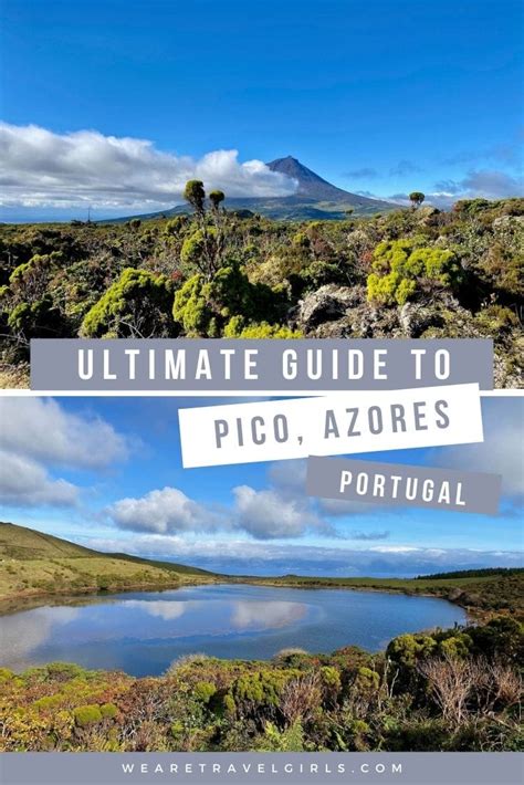 The Ultimate Guide To Pico Azores We Are Travel Girls