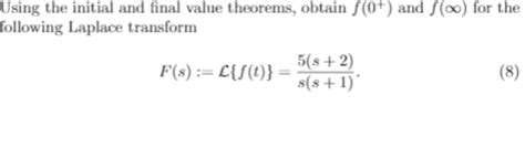 Solved Using The Initial And Final Value Theorems Obtain Chegg
