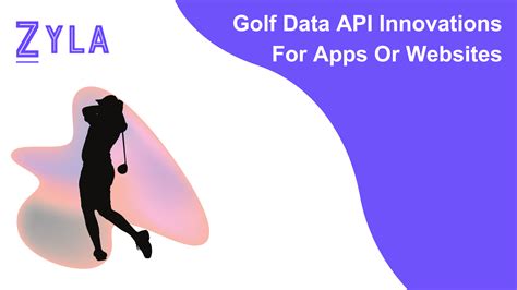 golf data api innovations for apps or websites zyla api hub blog
