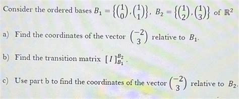 Solved Consider The Ordered Bases