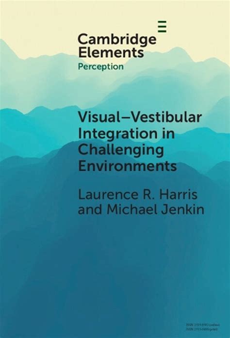 Visual Vestibular Integration In Challenging Environments By Laurence R