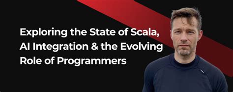 Analyzing Scala AI Integration And Changing Programmer Roles
