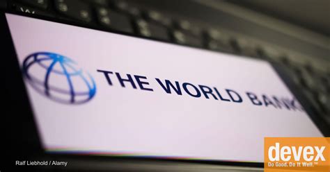 Opinion 3 Items For The Next World Bank Leaders To Do List Devex