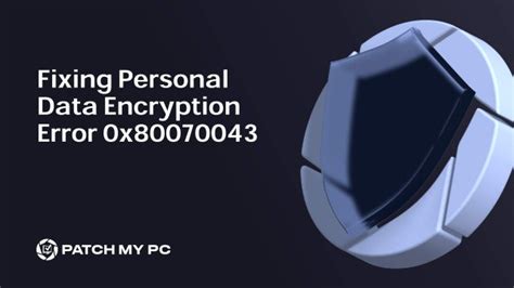0x80070043 Error Code Personal Data Encryption Patch My Pc