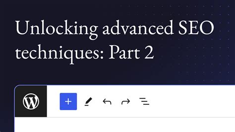 unlocking advanced seo techniques part 2 wordpress tv