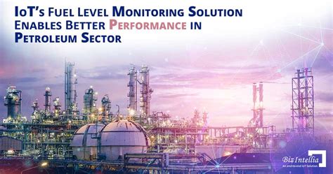Iots Fuel Level Monitoring Solution Enables Better Performance In