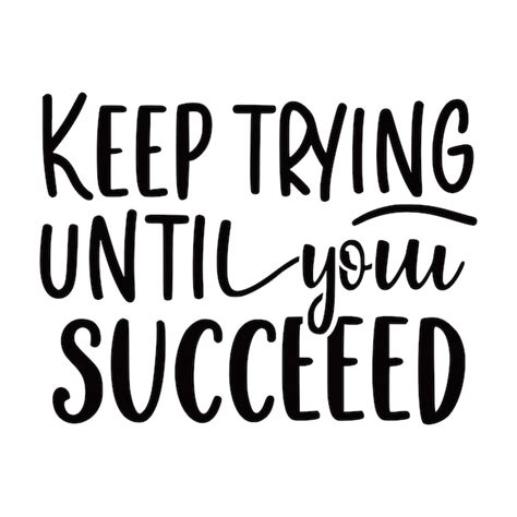 Premium Vector Keep Trying Until You Succeed Typography
