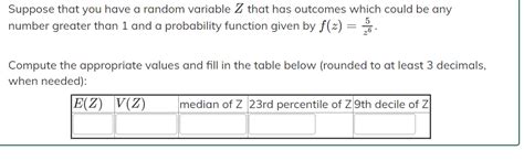 Solved Suppose That You Have A Random Variable Z That Has Chegg