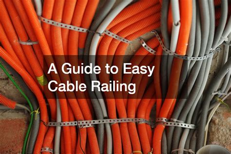 A Guide To Easy Cable Railing Cohesia