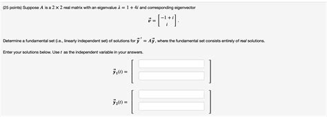 solved 25 points suppose a is a 2×2 real matrix with an