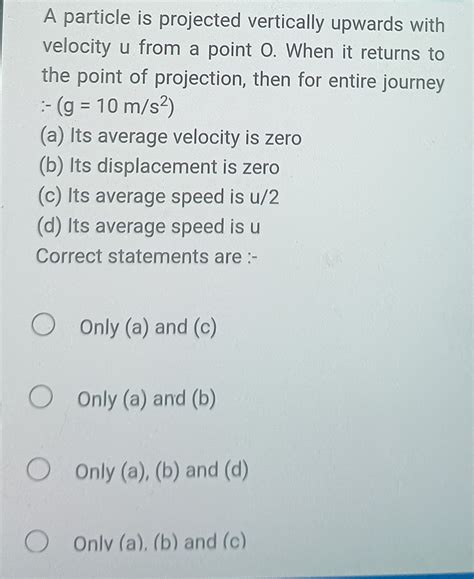 A Particle Is Projected Vertically Upwards With Velocity U From A Point