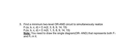 solved 5 find a minimum two level or and circuit to