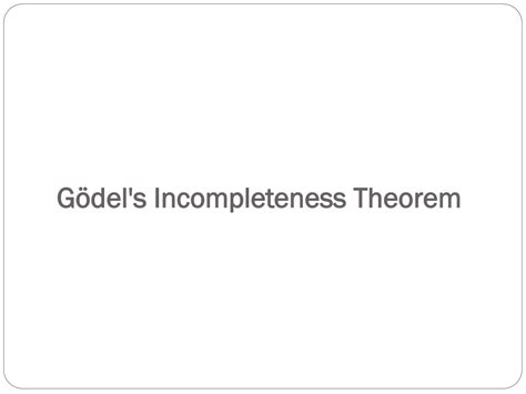 Ppt Exploring Self Referencing And Gödels Incompleteness Theorem