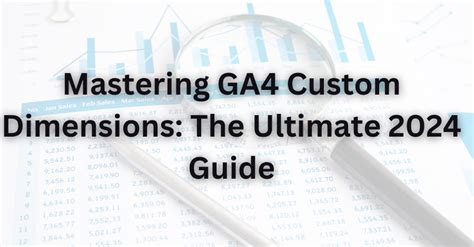 Mastering Ga4 Custom Dimensions The Ultimate Guide