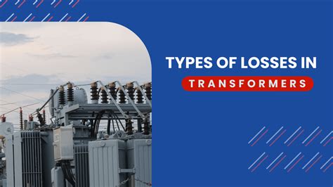 Types Of Power Losses In Transformer At Holly Stine Blog