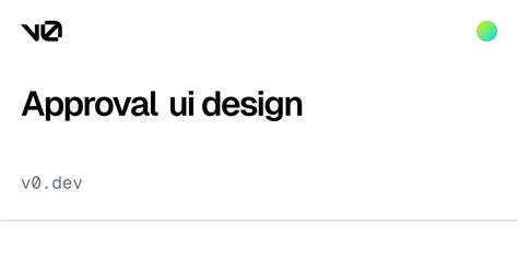 Approval Ui Design V0 By Vercel