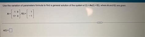 Solved Use The Variation Of Parameters Formula To Find A
