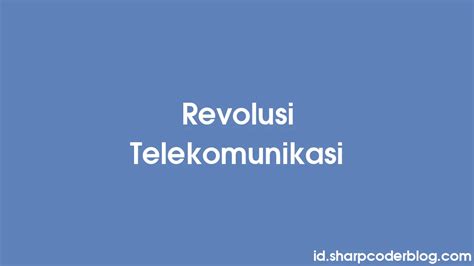 Revolusi Telekomunikasi Sharp Coder Blog