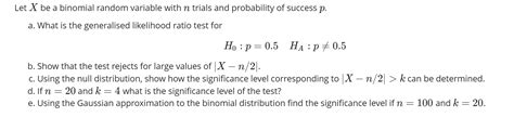Solved Let X Be A Binomial Random Variable With N Trials And Chegg