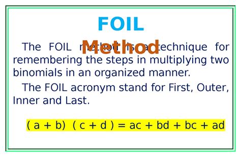 The Foil Method Is A Technique For Remembering The Steps In Multiplying Two Binomials In An