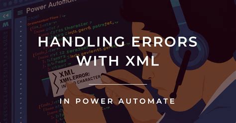 Handling Errors With Xml In Power Automate
