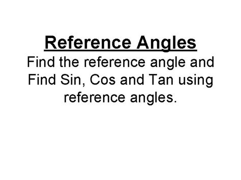 Reference Angles Find The Reference Angle And Find