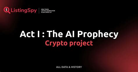Act I The Ai Prophecy Crypto Project Act Token Listings Events Analysis Listingspy