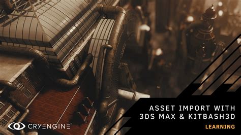 Cryengine News Cryengine Master Class Import Assets Into Cryengine