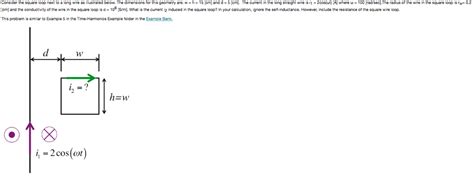 Solved Consider The Square Loop Next To A Long Wire As Chegg