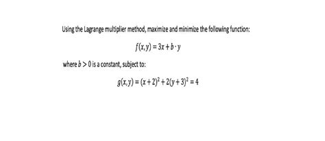 Solved Using The Lagrange Multiplier Method Maximize And