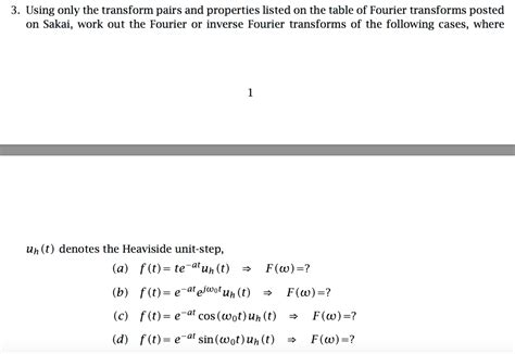 solved using only the transform pairs and properties listed