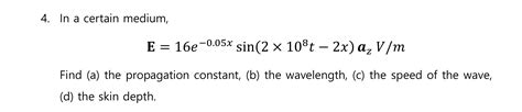 Solved 4 In A Certain Medium