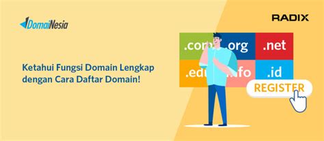 Ketahui Fungsi Domain Lengkap dengan Cara Daftar Domain - DomaiNesia