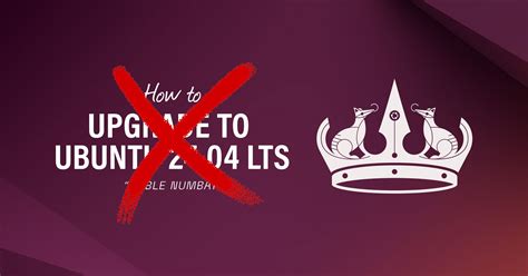 为什么你不应该升级到 ubuntu 24 04 lts