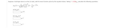 Solved Suppose A Hydrogen Atom Is In The 2s State With Its