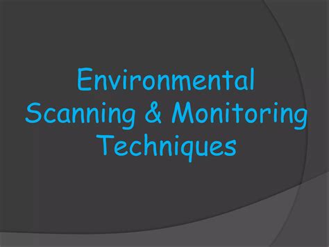 Environmental Scanning And Monitoring Techniques Pptx