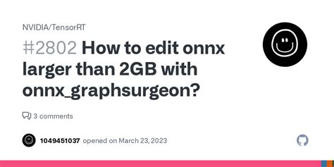 How To Edit Onnx Larger Than 2gb With Onnxgraphsurgeon · Issue 2802