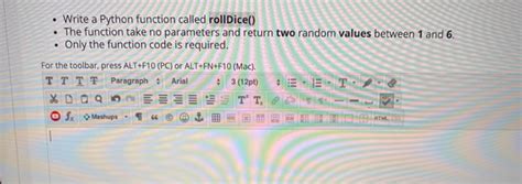 solved write a python function called rolldice the