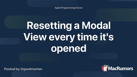 Resetting A Modal View Every Time Its Opened Macrumors Forums