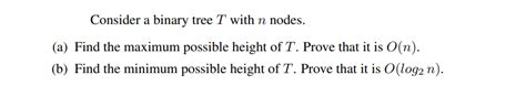 Solved Consider A Binary Tree T With N Nodes A Find The Chegg
