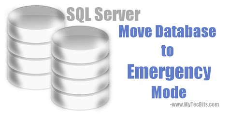 Move Database To Emergency Mode In Sql Server My Tec Bits