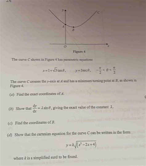 solved the curve c shown in figure 4 has parametric equations x 1