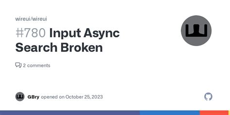 Input Async Search Broken · Issue 780 · Wireuiwireui · Github