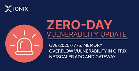 Cve 2025 7775 Memory Overflow Vulnerability In Citrix Netscaler Adc