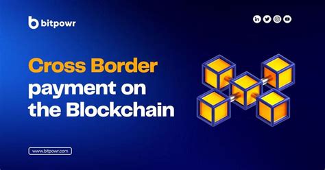 Cross Border Payment On The Blockchain Bitpowr