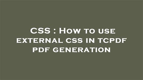 Css How To Use External Css In Tcpdf Pdf Generation Youtube