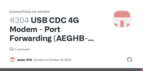 usb cdc 4g modem port forwarding aeghb 435 · issue 304 · espressif esp iot solution · github
