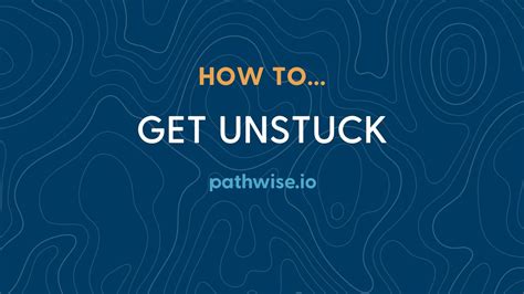 How To Get Unstuck Youtube