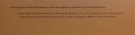 Solved Use The Given Verbal Description To Write The